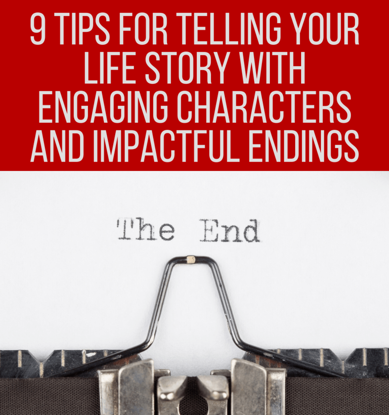 9 Tips for Telling Your Life Story with Engaging Characters and ...